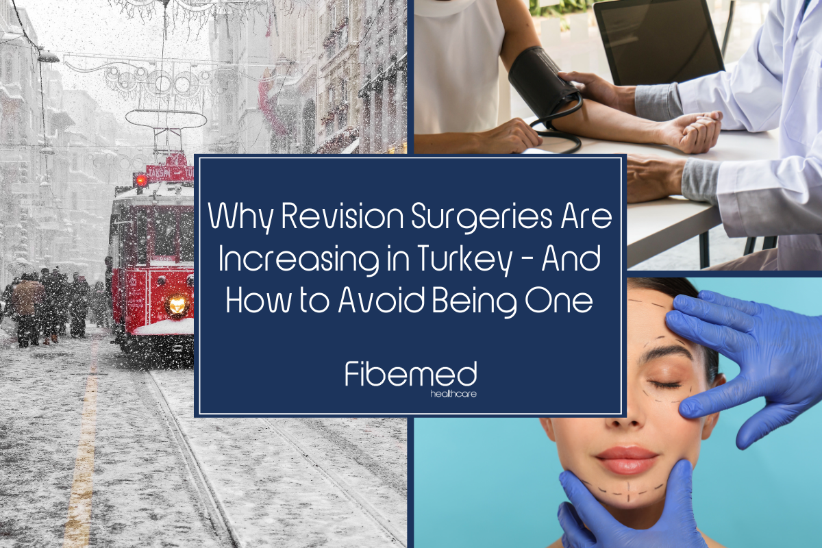 Why Revision Surgeries Are Increasing in Turkey | How to Avoid Costly ...